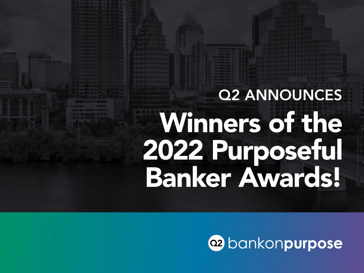Q2 Announces Winners of the 2022 Purposeful Banker Awards